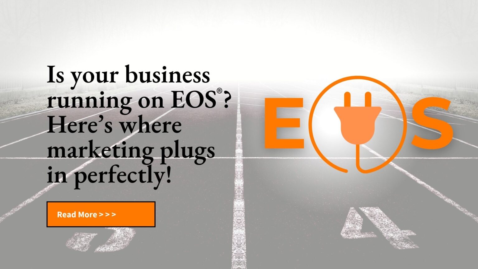 Is your business running on EOS® Here's where marketing plugs in